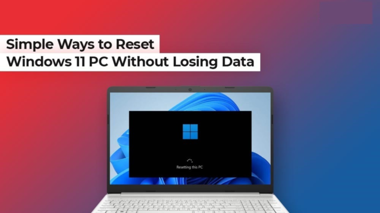 How to Reset Windows 11 PC Without Losing Data?